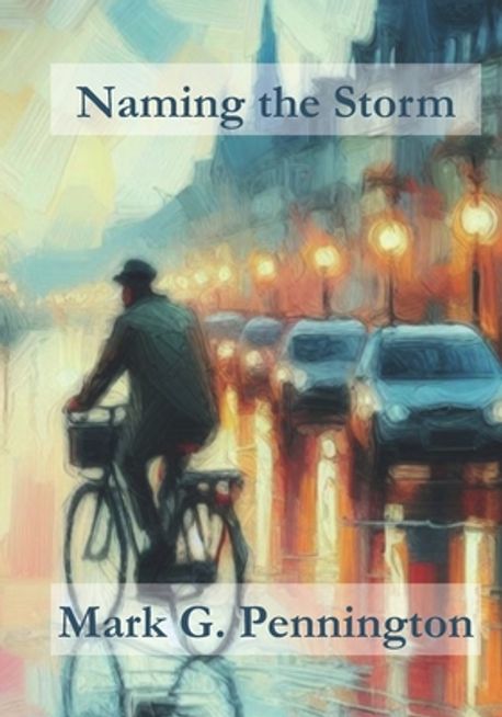Naming the Storm | Pennington, Mark G. - 교보문고