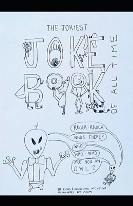 The Jokiest Joke Book of All Time | McVeigh, Elias Quinn - 교보문고