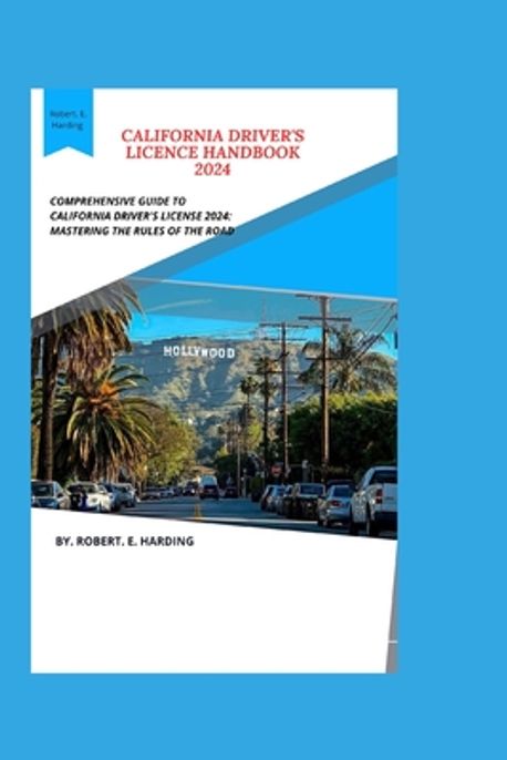 California Driver's Licence Handbook 2024 | Harding, Robert E. - 교보문고