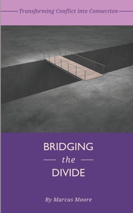 Bridging the Divide | Moore, Marcus - 교보문고