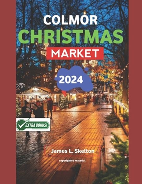 Colmor Christmas Market 2024 | L. Skelton, James - 교보문고