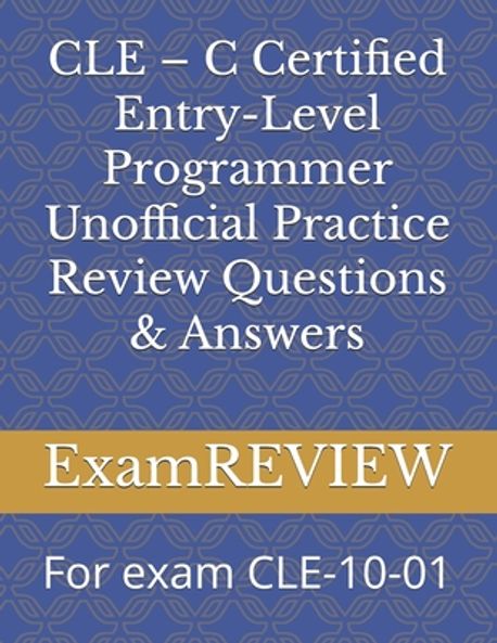 CLE - C Certified Entry-Level Programmer Unofficial Practice Review ...