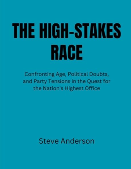 The High-Stakes Race | Anderson, Steve - 교보문고