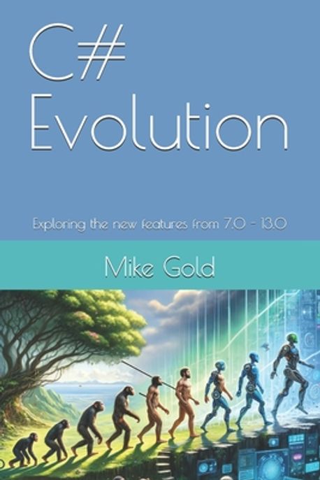 C# Evolution | Gold, Mike - 교보문고