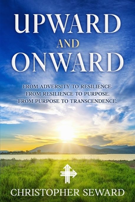 Upward and Onward | Seward, Christopher - 교보문고