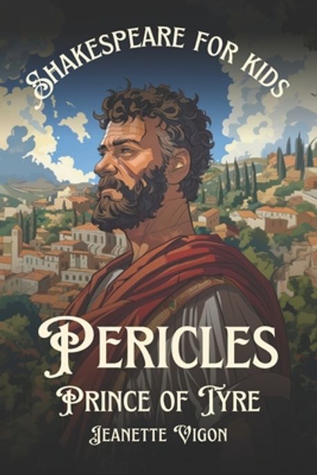 Pericles, Prince of Tyre Shakespeare for kids | Vigon, Jeanette - 교보문고