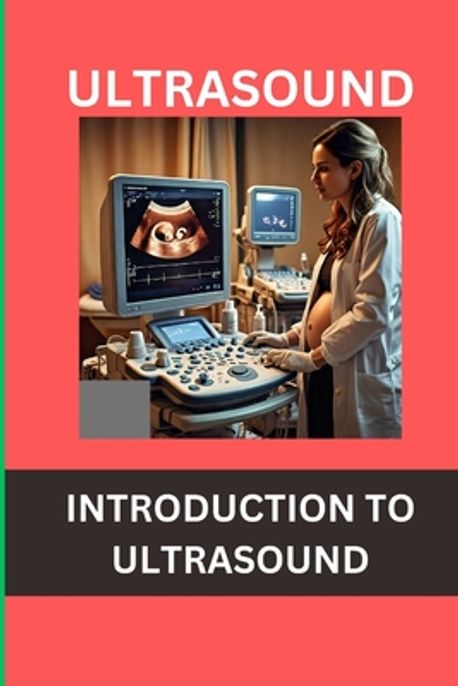 Introduction to Ultrasound | Bulus, Lawrence - 교보문고