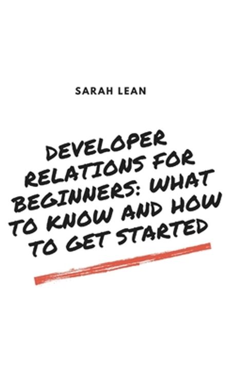 Developer Relations for Beginners | Lean, Sarah - 교보문고