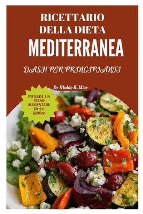 Ricettario della dieta mediterranea Dash per principianti | Wee, Mable - 교보문고