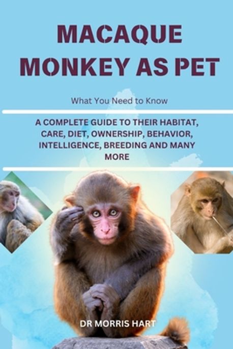 Macaque Monkey as Pet | Hart, Morris - 교보문고