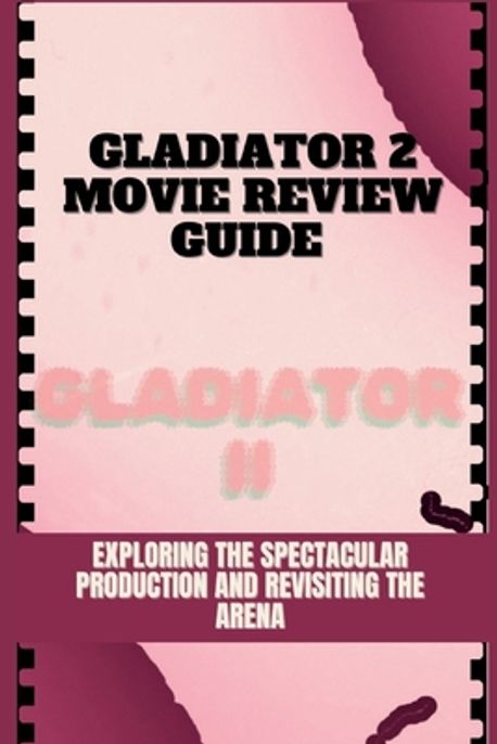Gladiator 2 Movie Review Guide | Lombard, Michael C. - 교보문고
