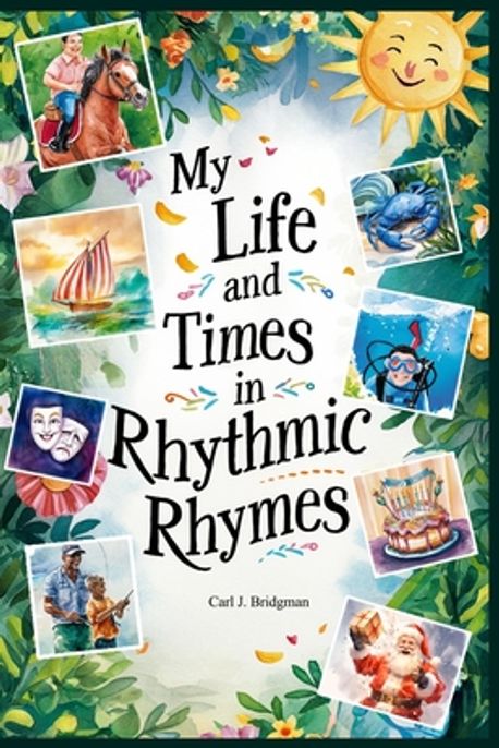My Life and Times in Rhythmic Rhymes | Thompson, Joe - 교보문고