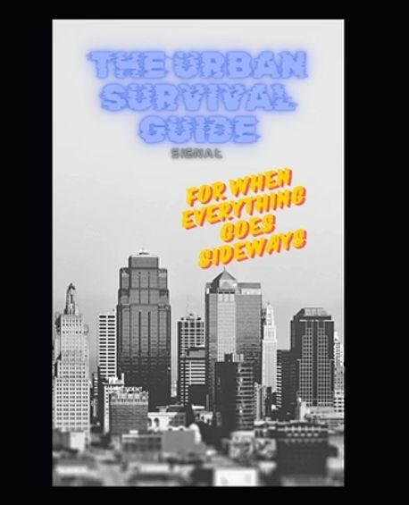 The Urban Survival Guide for When Everything Goes Sideways | Thompson, Jim - 교보문고