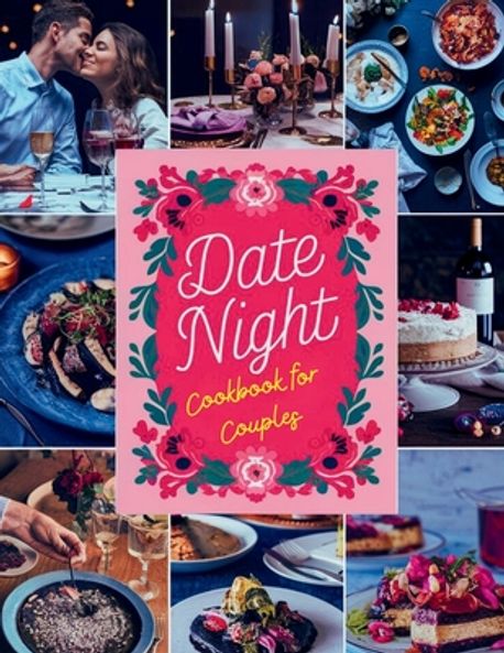 Date Night Cookbook for Couples | Robinson, Daisy - 교보문고