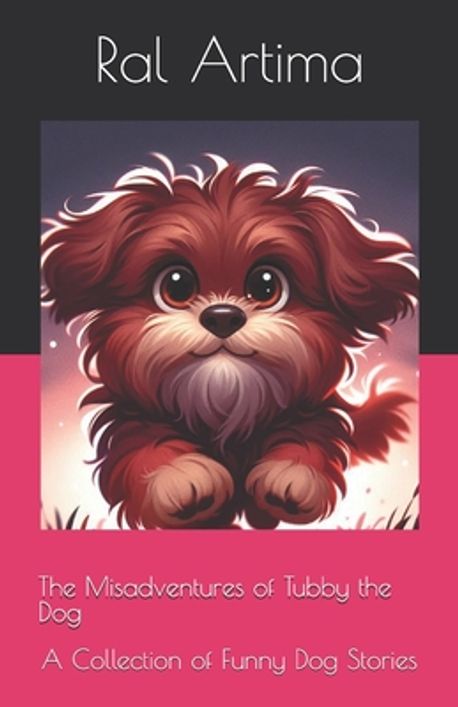 The Misadventures of Tubby the Dog | Artima, Ral - 교보문고