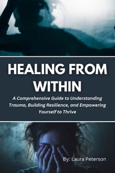 Healing from Within | Peterson, Laura - 교보문고