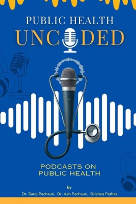 Public Health Uncoded | Pachauri, Ash - 교보문고