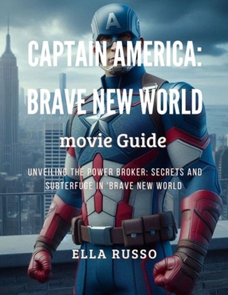 Captain America brave new world movie guide | Russo, Ella - 교보문고