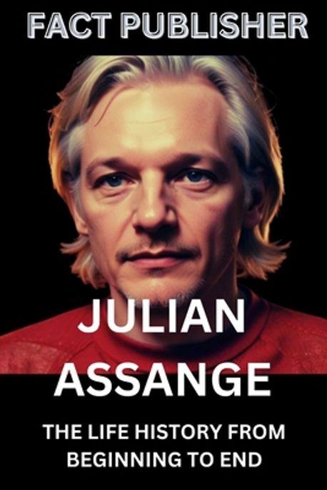 Julian Assange | Publisher, Fact - 교보문고