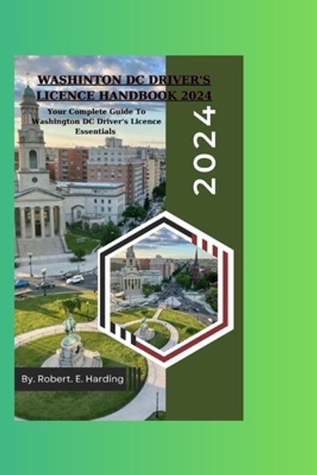 Washington DC Driver's Licence handbook 2024 | Harding, Robert E. - 교보문고