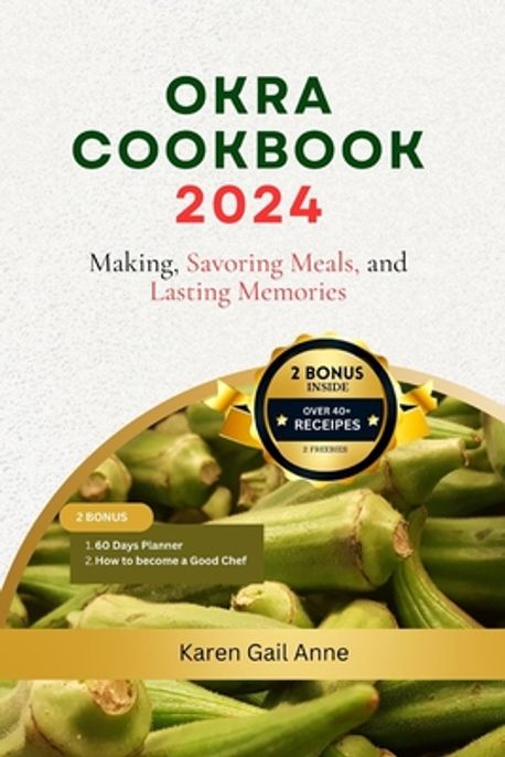 Okra Cookbook 2024 | Anne, Karen Gail - 교보문고
