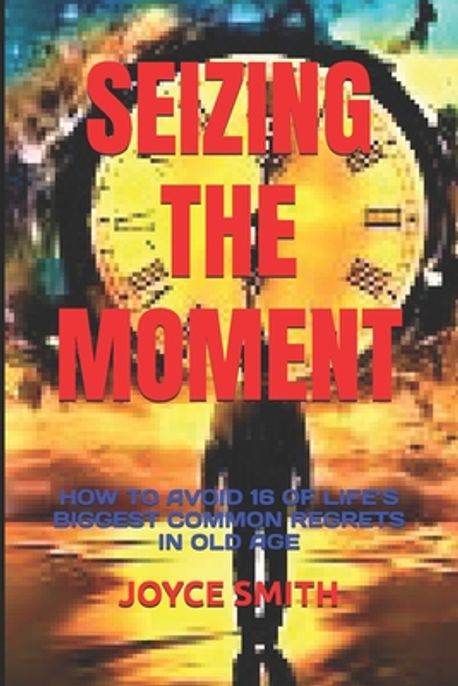 Seizing the Moment | Greene, Rob - 교보문고
