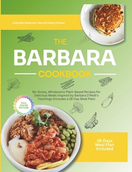 The Barbara Cookbook With Full Color Pictures | Body Kitchen, Nourish ...
