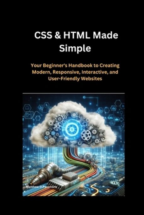 CSS & HTML Made Simple | Passmore, Matthew D. - 교보문고