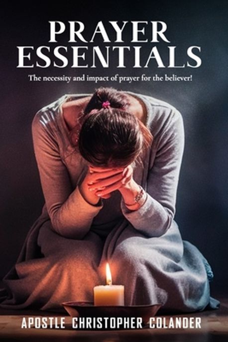 Prayer Essentials | Colander, Christopher - 교보문고
