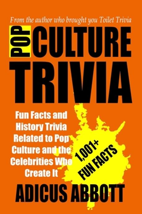 Pop Culture Trivia | Abbott, Adicus - 교보문고