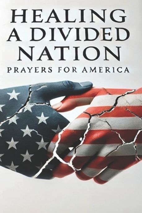 Healing a Divided Nation | Birmingham, Carter - 교보문고