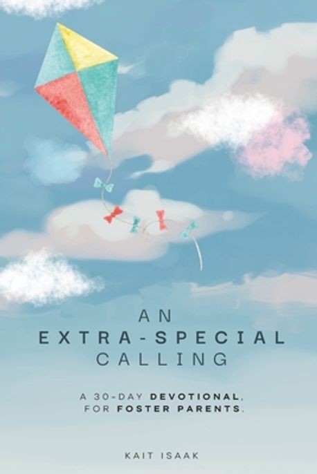 An Extra-Special Calling | Isaak, Kait - 교보문고