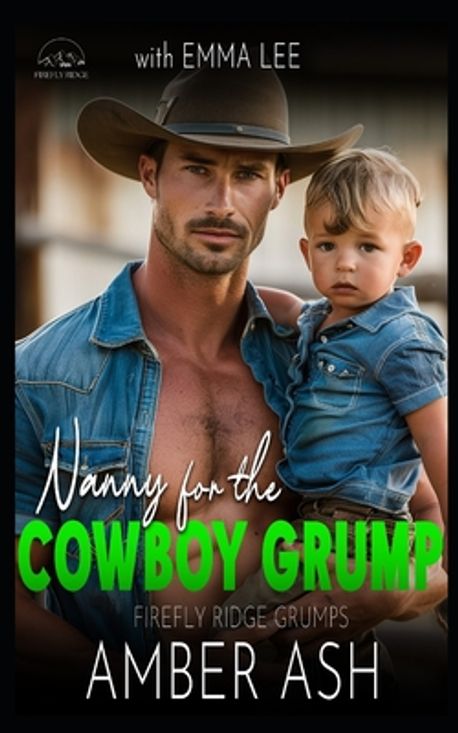 Nanny for the Cowboy Grump | Ash, Amber - 교보문고