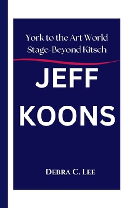 Jeff Koons | C. Lee, Debra - 교보문고