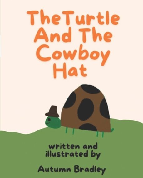 The Turtle And The Cowboy Hat | Bradley, Daniel - 교보문고