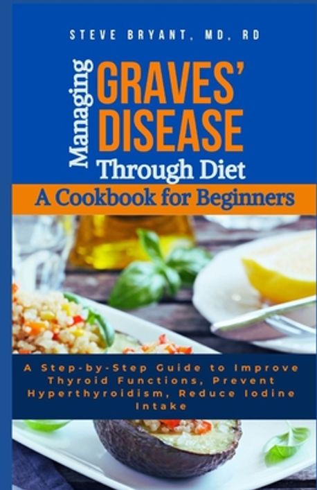 Managing Graves' Disease Through Diet | Bryant Rd, Steve - 교보문고