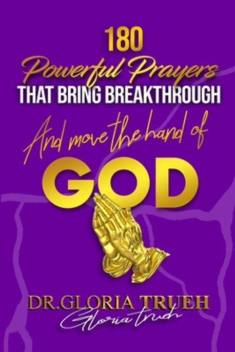 180 Powerful Prayers That Bring Breakthrough and Move the Hand of God ...