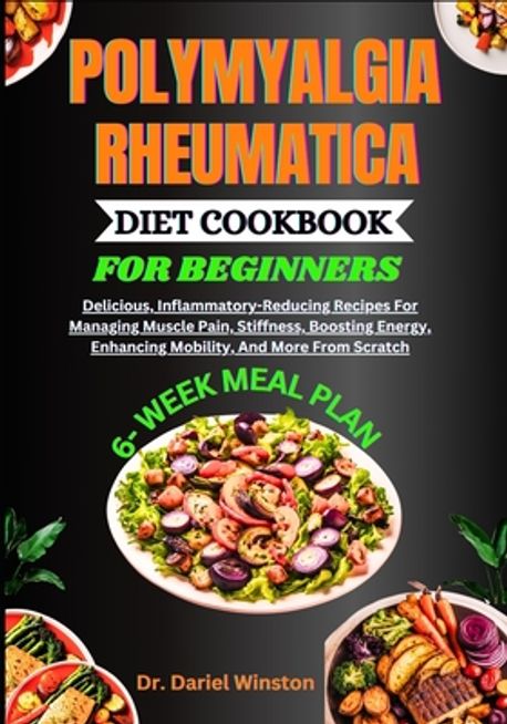 Polymyalgia Rheumatica Diet Cookbook for Beginners | Winston, Dariel - 교보문고