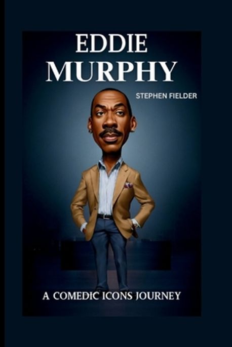 Eddie Murphy | Fielder, Stephen - 교보문고