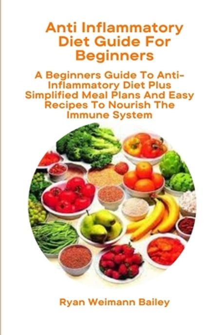 Anti Inflammatory Diet Guide For Beginners | Bailey, Ryan Weimann - 교보문고