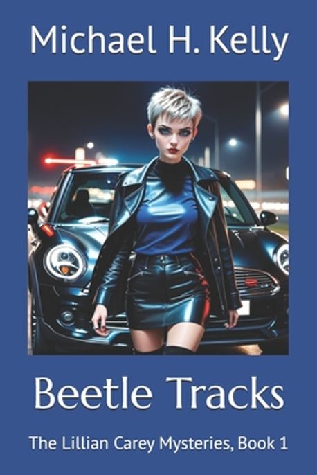 Beetle Tracks | Kelly, Michael H. - 교보문고