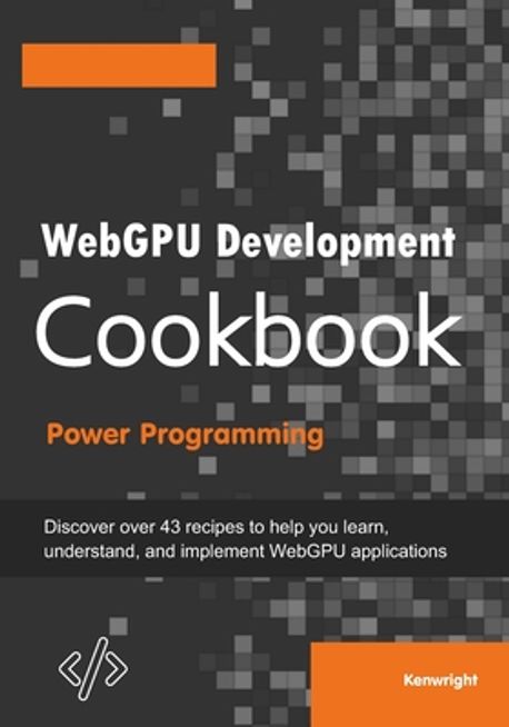 WebGPU Development Cookbook | Kenwright - 교보문고