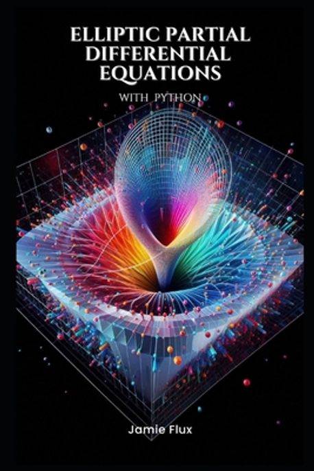 Elliptic Partial Differential Equations | Flux, Jamie - 교보문고