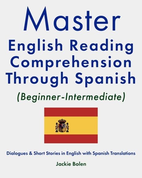 Master English Reading Comprehension Through Spanish (Beginner ...