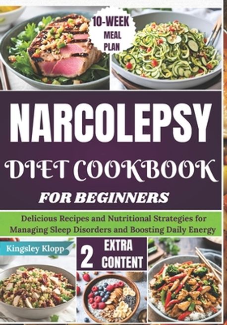 Narcolepsy Diet Cookbook for Beginners | Klopp, Kingsley - 교보문고