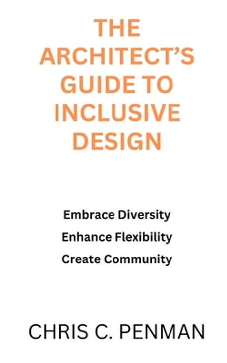 The Architect's Guide to Inclusive Design | Penman, Chris C. - 교보문고
