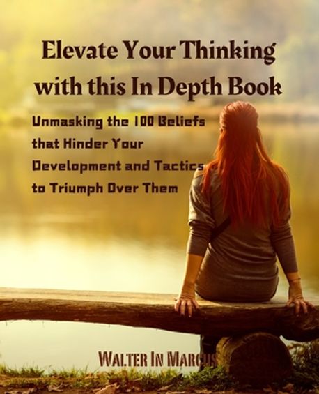 Elevate Your Thinking with this In Depth Book | Marcus, Walter In - 교보문고