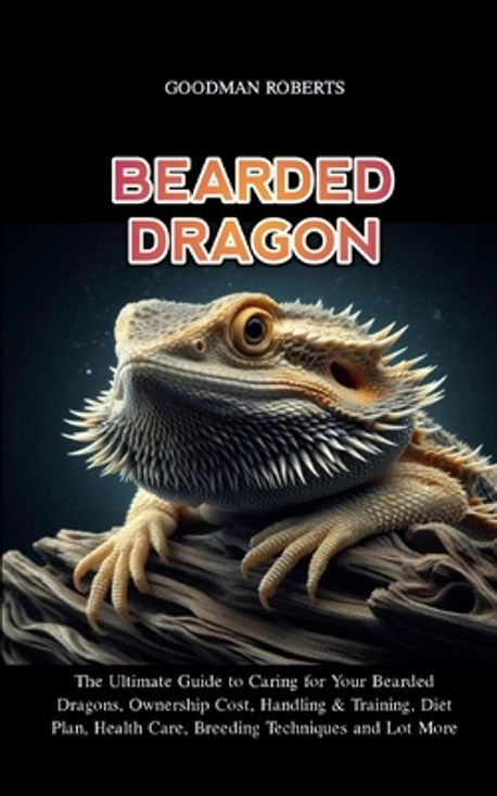 Bearded Dragon | Roberts, Goodman - 교보문고