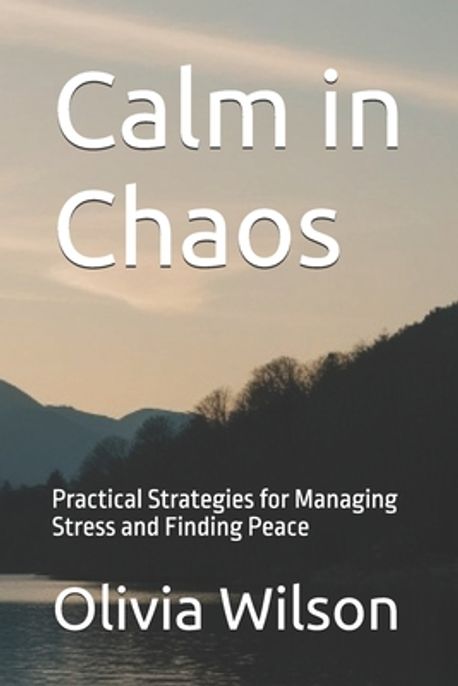 Calm in Chaos | Wilson, Olivia - 교보문고