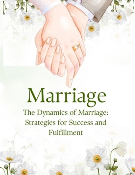 The Dynamics of Marriage | Khalil, Mahmoud Ahmed - 교보문고